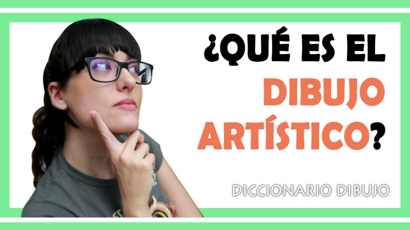 ⭐ Qué es el DIBUJO ARTÍSTICO ⭐ DIBUJAR a lápiz